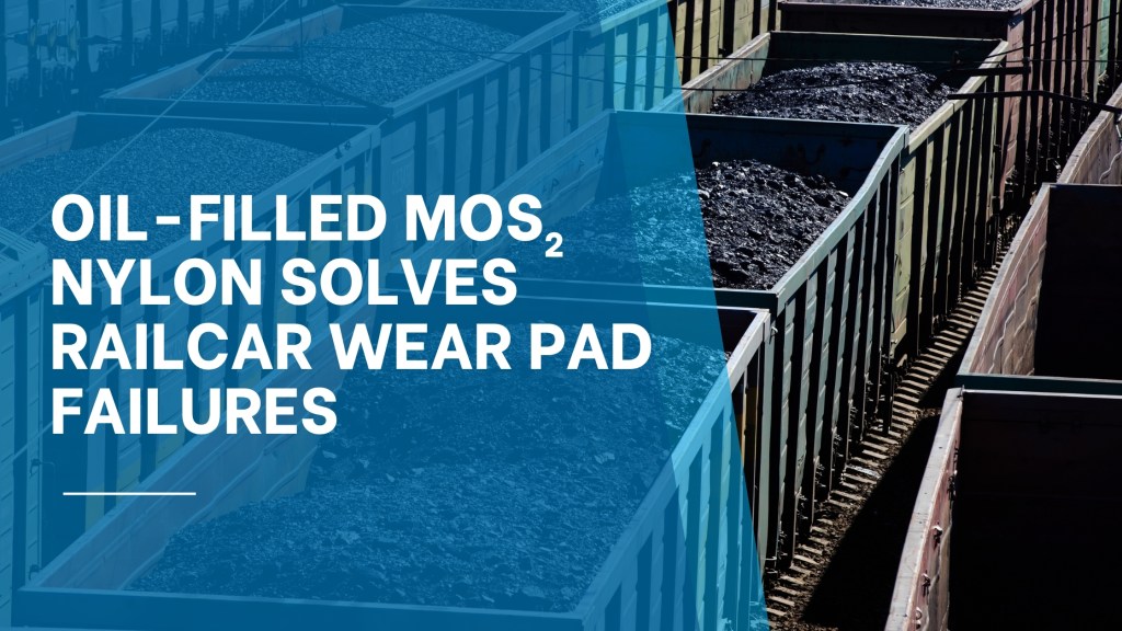 Wear Pad Material Case Study | Oil-Filled Nylon PA6